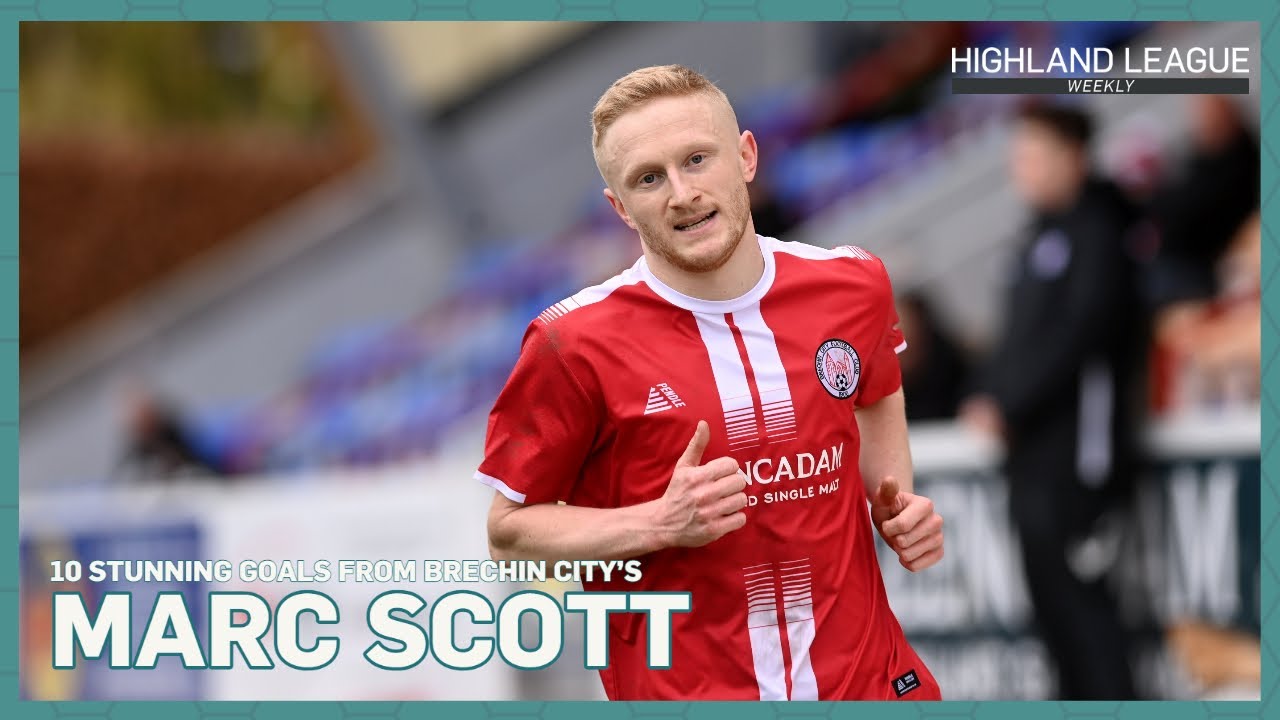 10 stunning goals from Brechin City's Marc Scott | Highland League ...