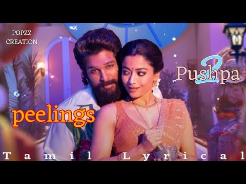 PEELINGS (Tamil Lyrical) - Pushpa 2 The Rule | Allu Arjun | Rashmika | DSP | Popzz Creation ...