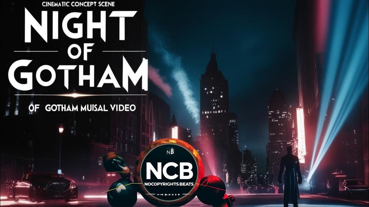 Night of Gotham - NoCopyrightBeats | Copyright / Royalty-Free Music ...