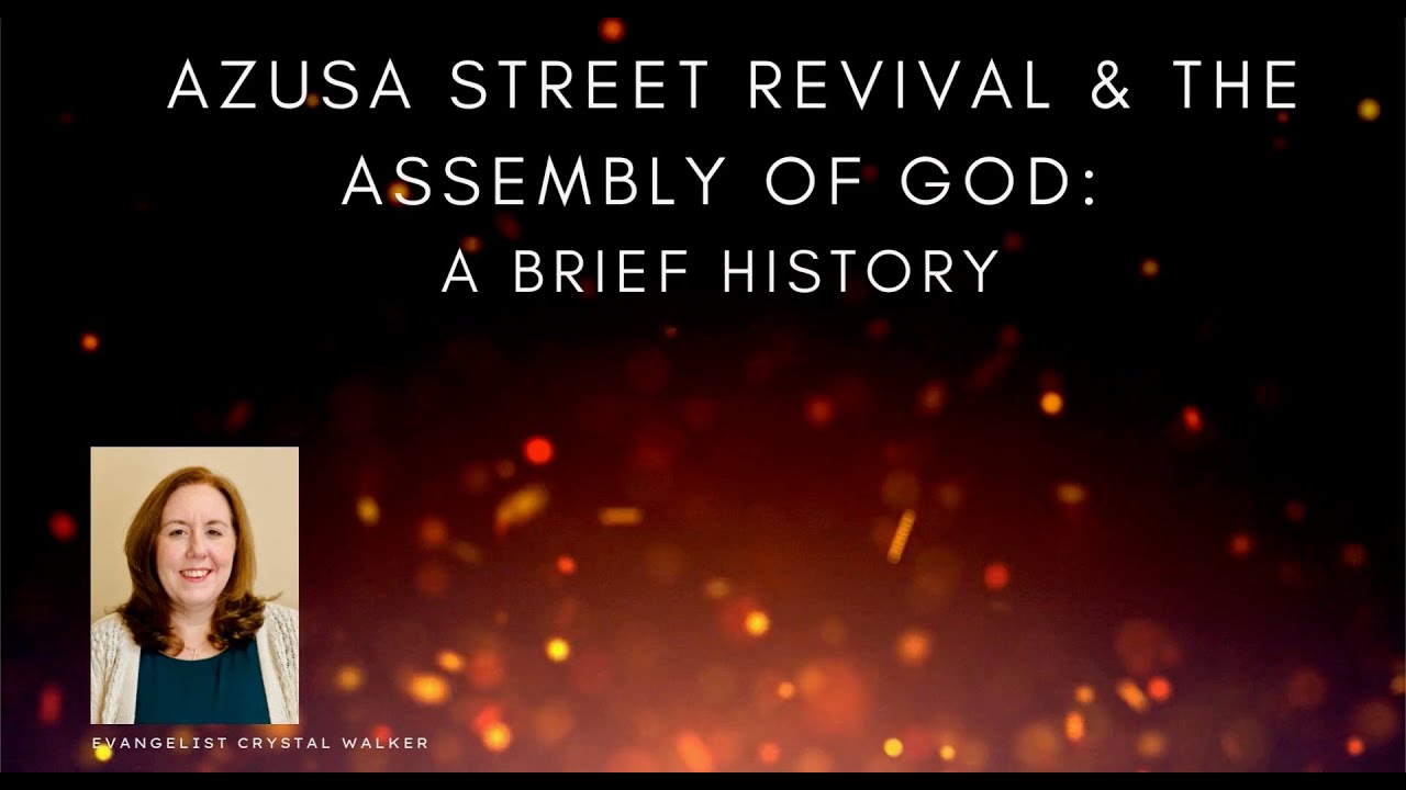 Azusa Street Revival and the Assembly of God: A Brief History - YouTube