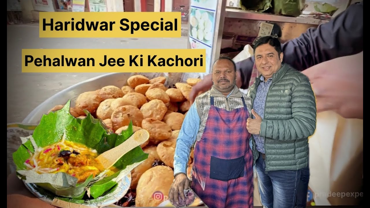 Best Kachori in Haridwar I Pehalwan Jee Khastewale I Best Kachori in ...