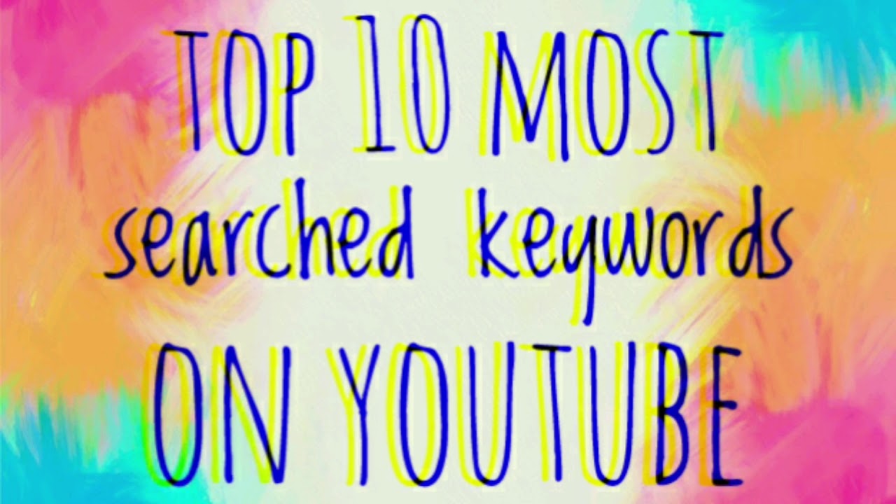 Top 10 Keywords Most Searched In YouTube 2020 YouTube top-10-keywords-most-searched-in-youtube-2020-youtube