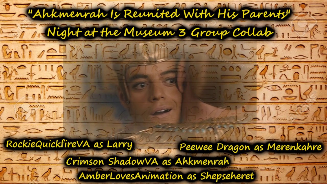 Ahkmenrah Is Reunited With His Parents // NATM Collab - YouTube