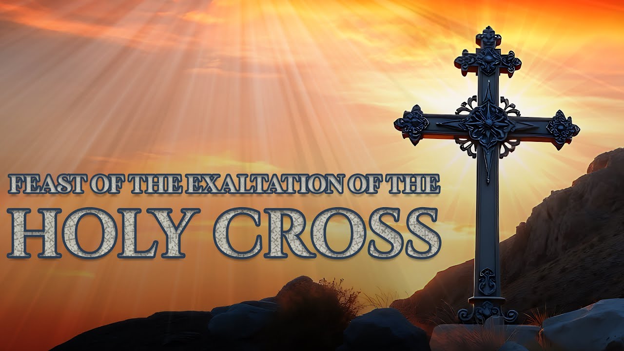 Feast of the Exaltation of the Holy Cross (September 14, 2025) - YouTube