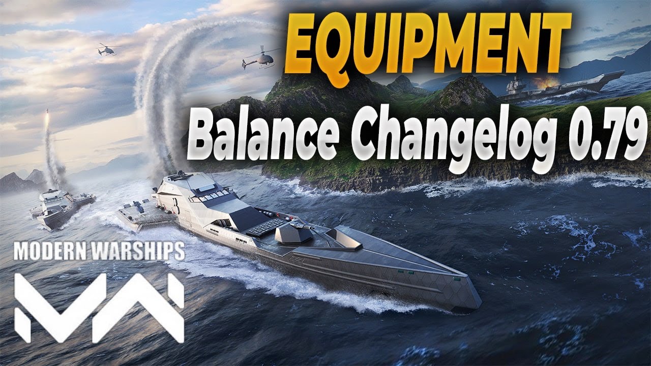 Equipment Balance Change 0.79 - Modern Warships - YouTube