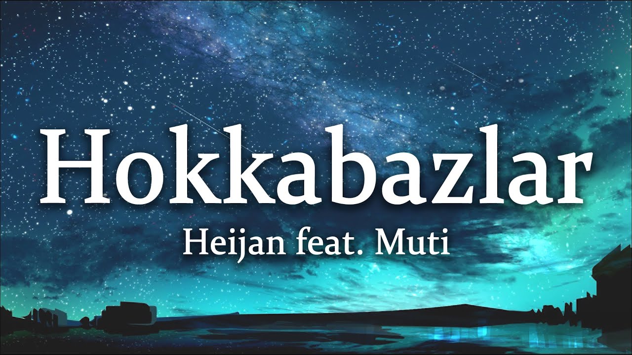 Heijan feat Muti - Hokkabazlar (Sözleri/Lyrics) - YouTube