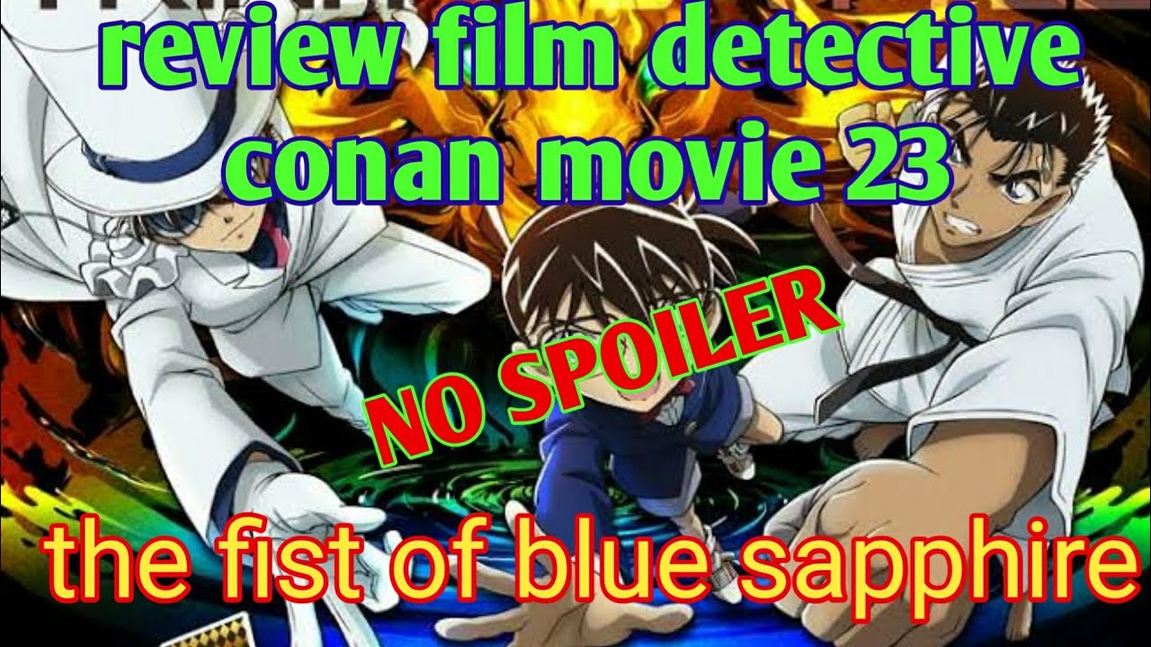 Review film detective conan the movie 23 the fist of blue sapphire ...