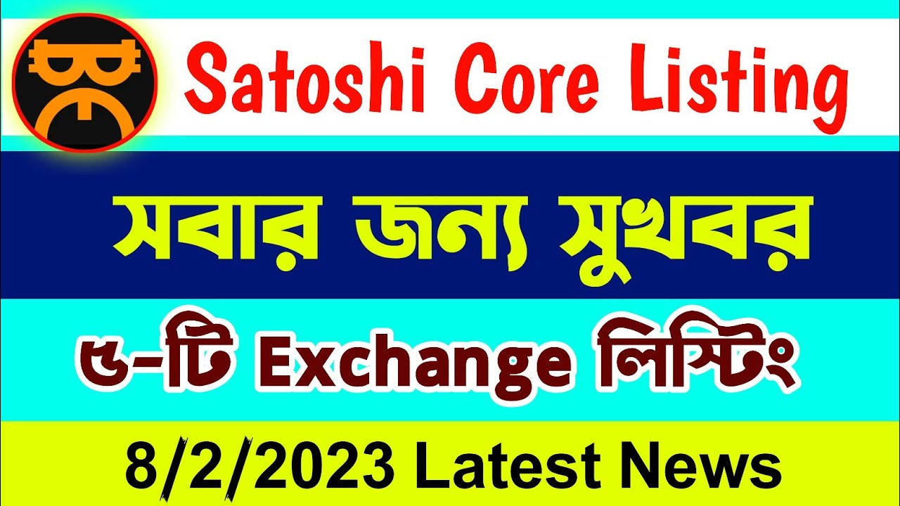 Satoshi Core Latest Update News 2023 | Satoshi Core Listing Exchange ...