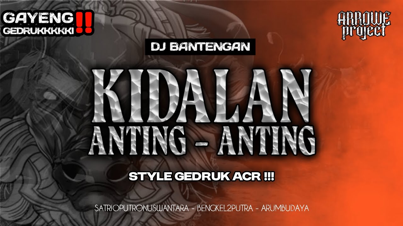 KIDALAN X ANTING ANTING STYLE GEDRUK ACR🔥 @LEMBU.NUSANTARA Remixer By ...