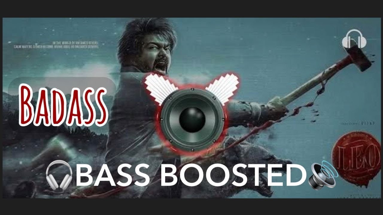 LEO - BASS BOOSTED I Badass Song | Dolby Atmos | Thalapathy Vijay ...