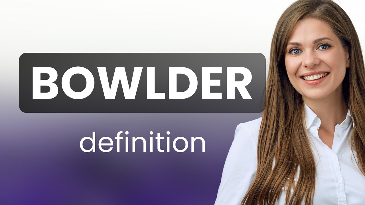 Bowlder • what is BOWLDER definition - YouTube