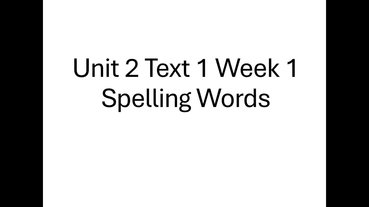 Unit 2 Text 1 Week 1 Spelling Words - YouTube