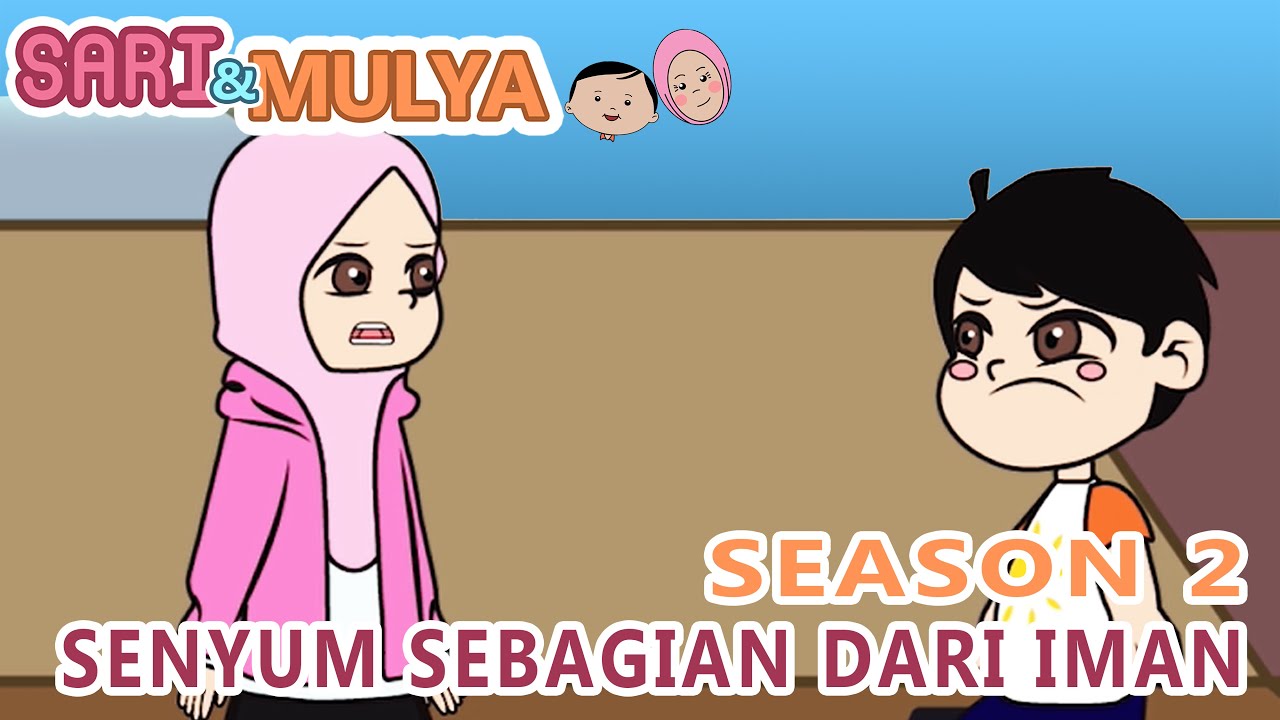 Animasi Sari & Mulya Season 2 - Senyum Sebagian Dari Iman - YouTube