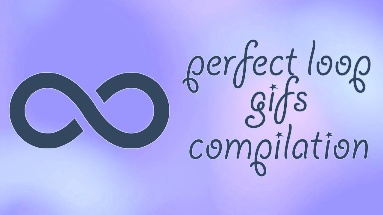 Perfect Loop Gifs Compilation - YouTube