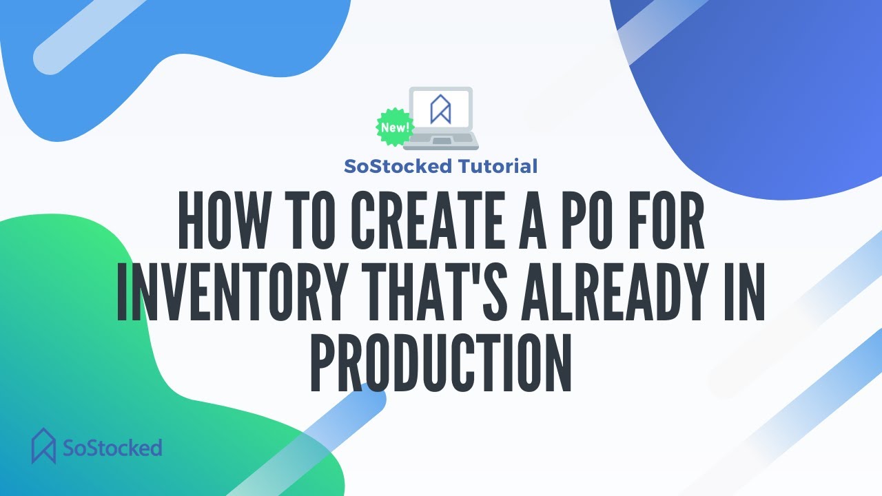 How to Create a PO for Inventory That's Already in Production - YouTube
