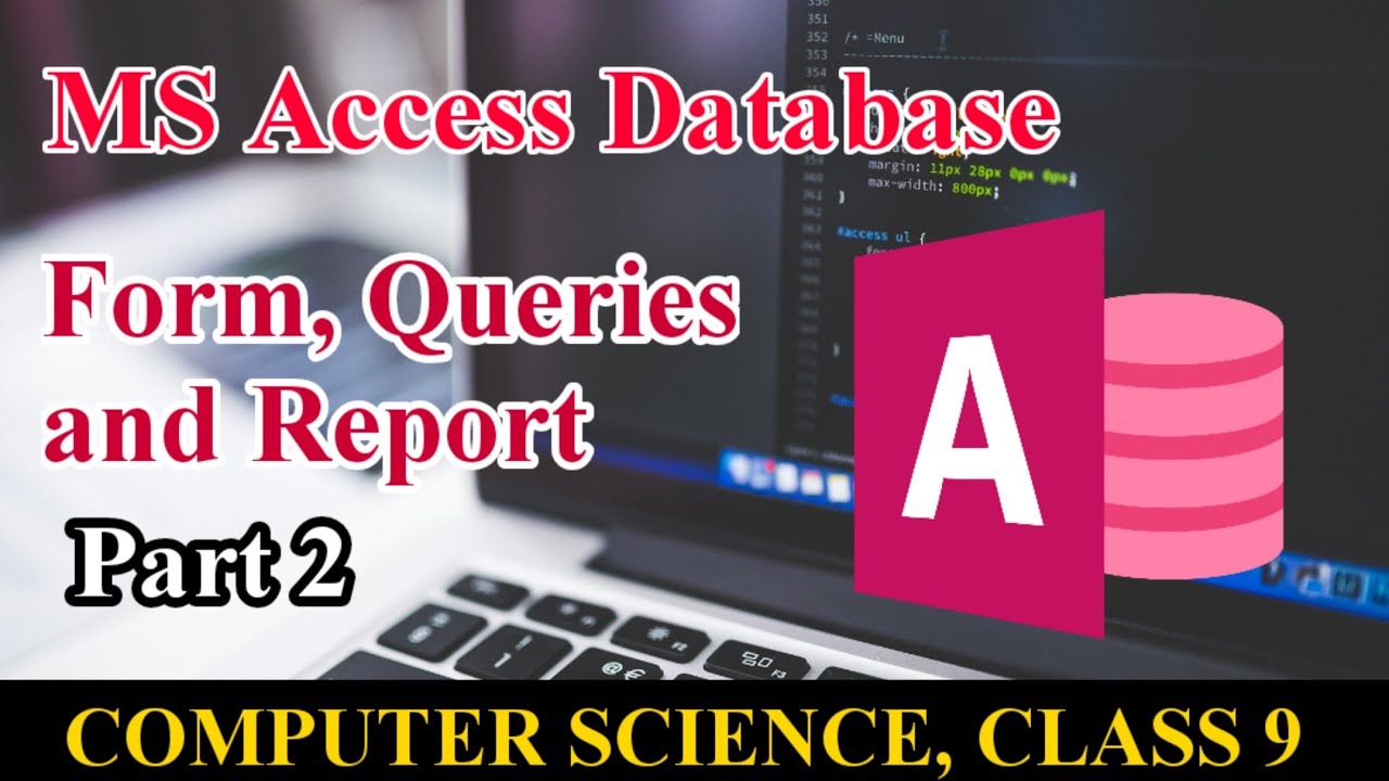MS Access Form Query And Report Class 9 Computer Science Part 2 YouTube ms-access-form-query-and-report-class-9-computer-science-part-2-youtube