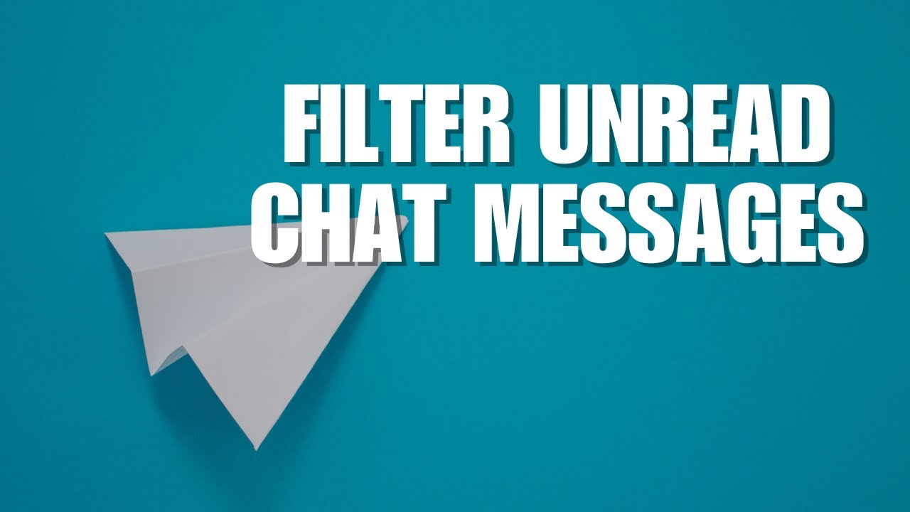~ Lost in a Sea of Messages? Learn How to Filter Unread Chats on ...