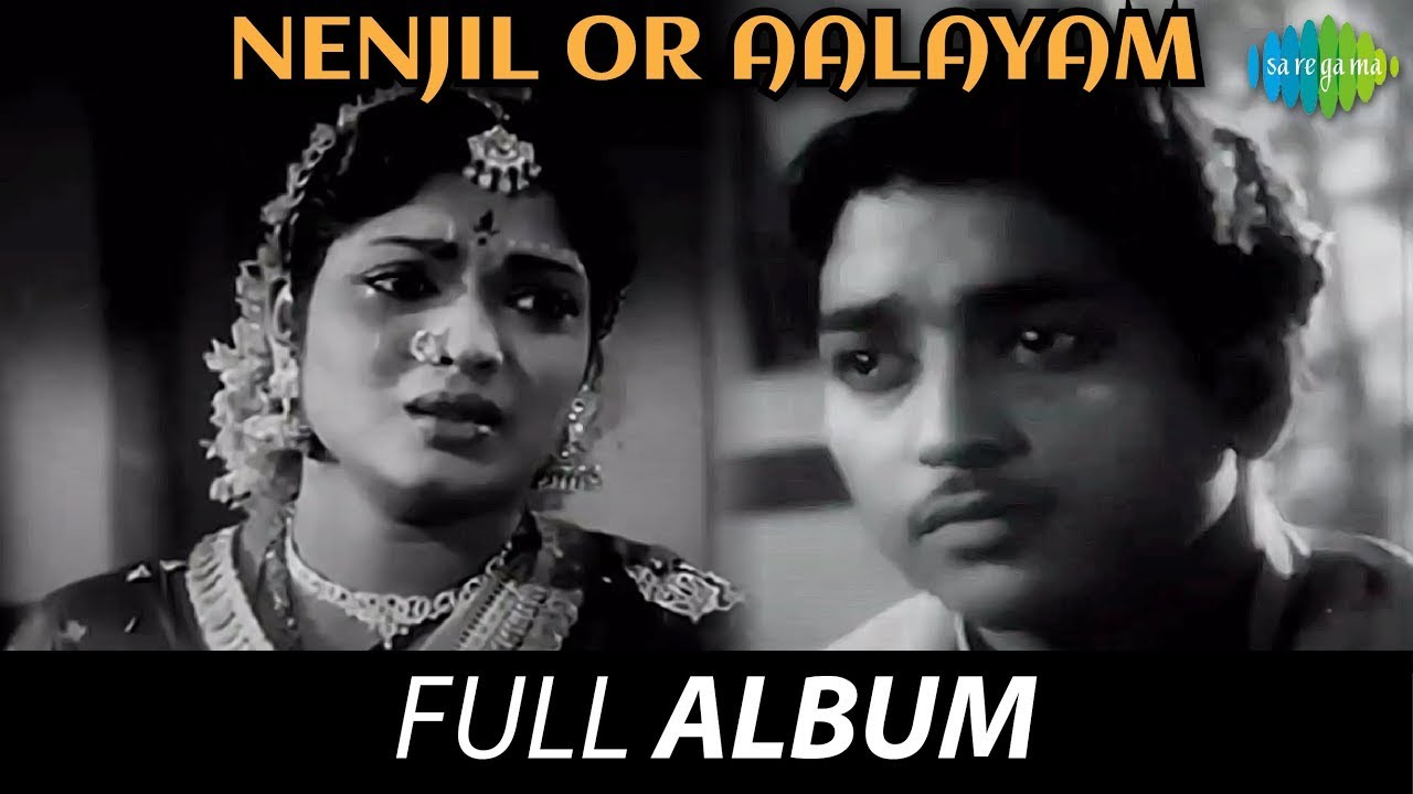 Nenjil Or Aalayam - Full Album | R. Muthuraman, Devika, Kalyan Kumar ...