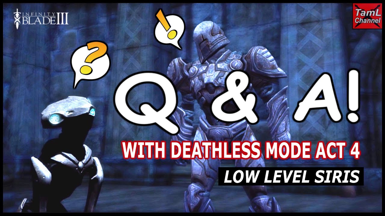 Infinity Blade 3: Q & A! + Deathless Mode gameplay (Low Level Siris ...