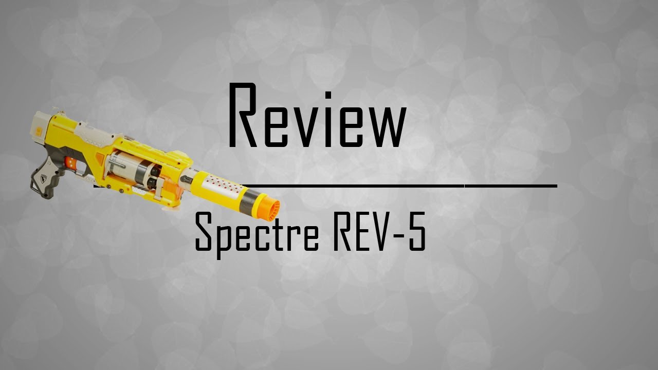 PRÉSENTATION | NERF : Review du Nerf "Spectre REV-5" - YouTube