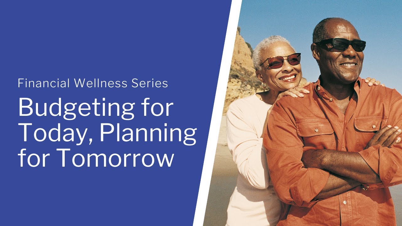 Financial Wellness Series | Budgeting for Today, Planning for Tomorrow ...