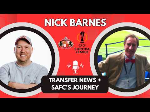 Nick Barnes on transfers, expectations for 26/27 & Sunderland's journey back from League One!