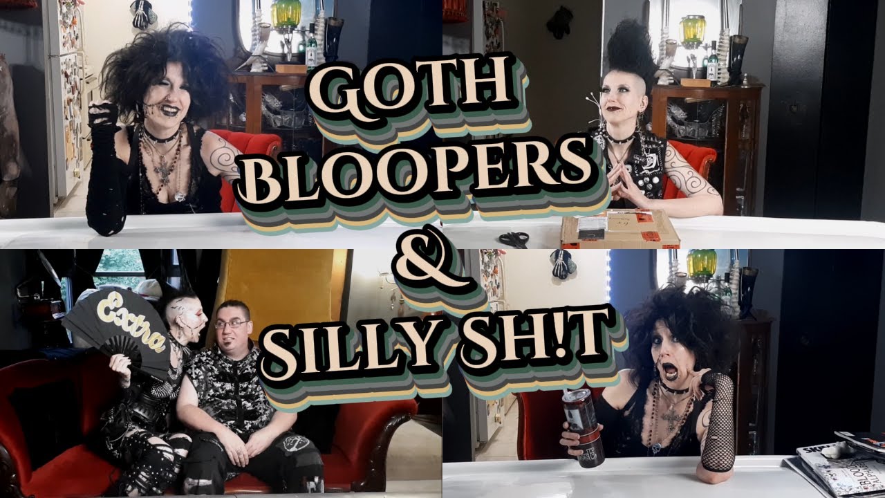 Goth Blooper Reel 2022 Madame Absinthe Youtube