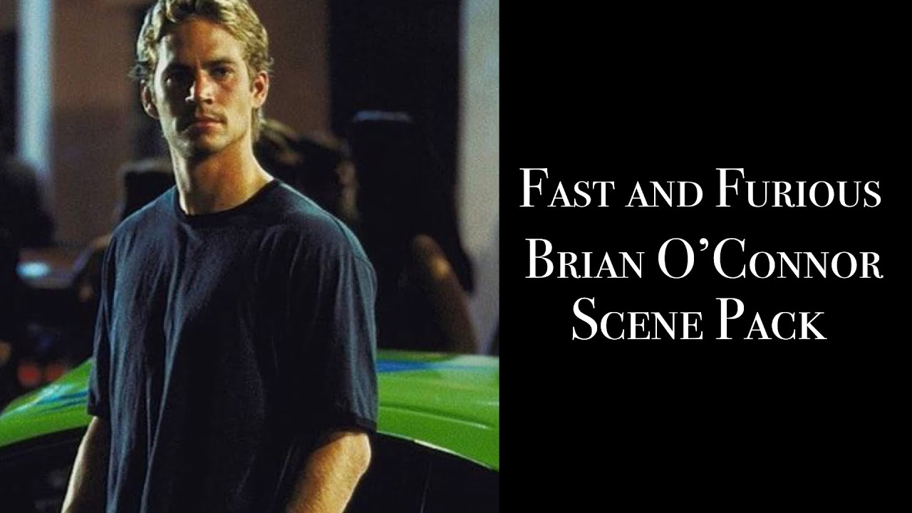 Fast and Furious | Brian O’Connor ~ Scene Pack - YouTube