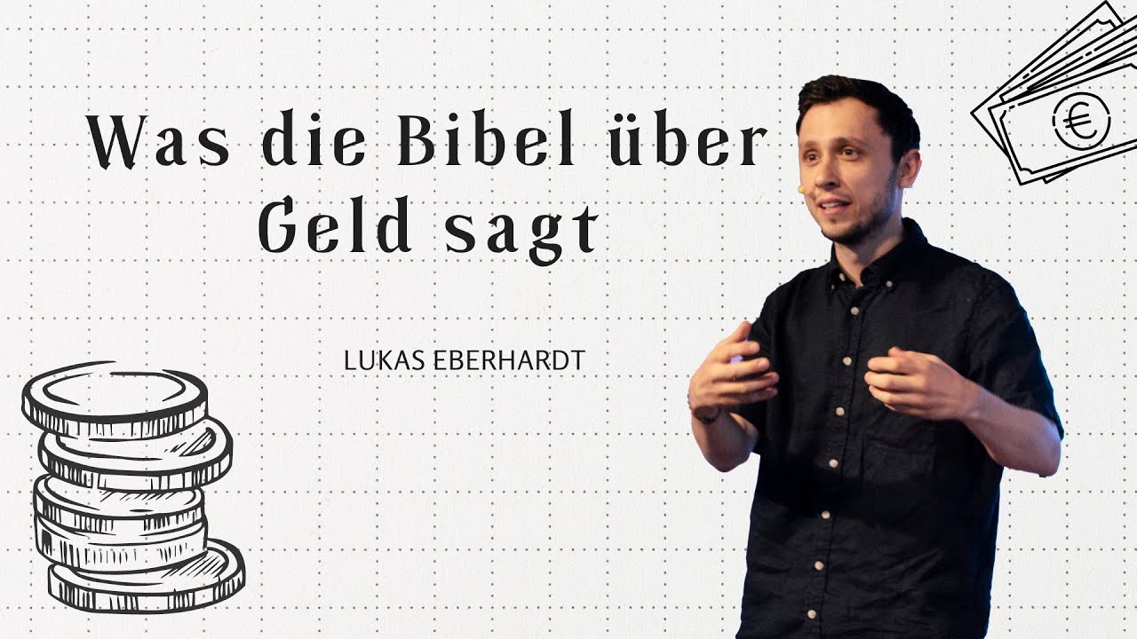 WAS DIE BIBEL ÜBER GELD SAGT - Lukas Eberhardt - YouTube