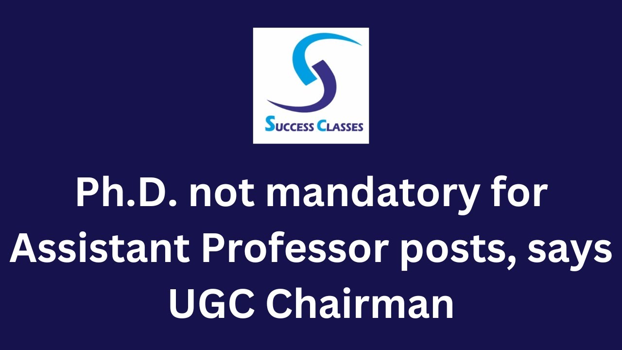 Ph.D. not mandatory for Assistant Professor posts | Gaurav Soin - YouTube Ph.D. not mandatory for Assistant Professor posts | Gaurav Soin - YouTube