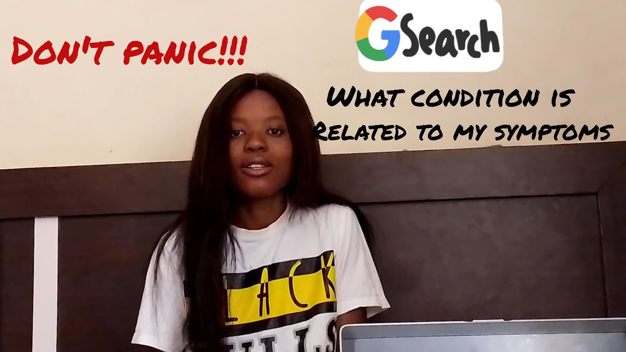 Googling your symptoms and Dealing with google results - YouTube