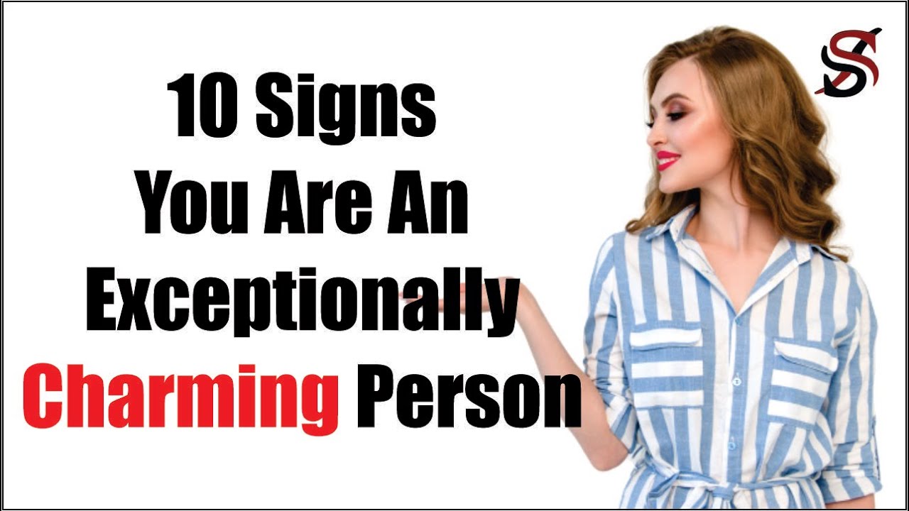 10 Signs You Are An Exceptionally Charming Person - YouTube