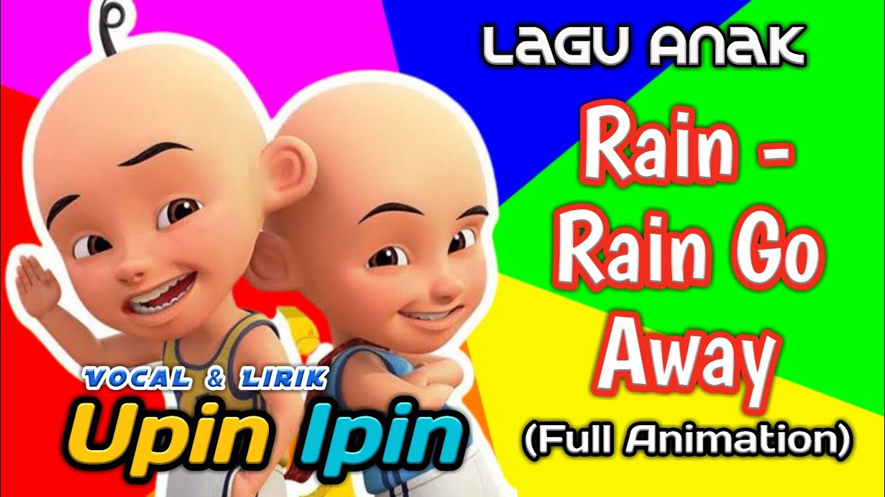 Lagu Anak || Rain Rain Go Away (Full Animation) || Vocal & Lirik Upin ...