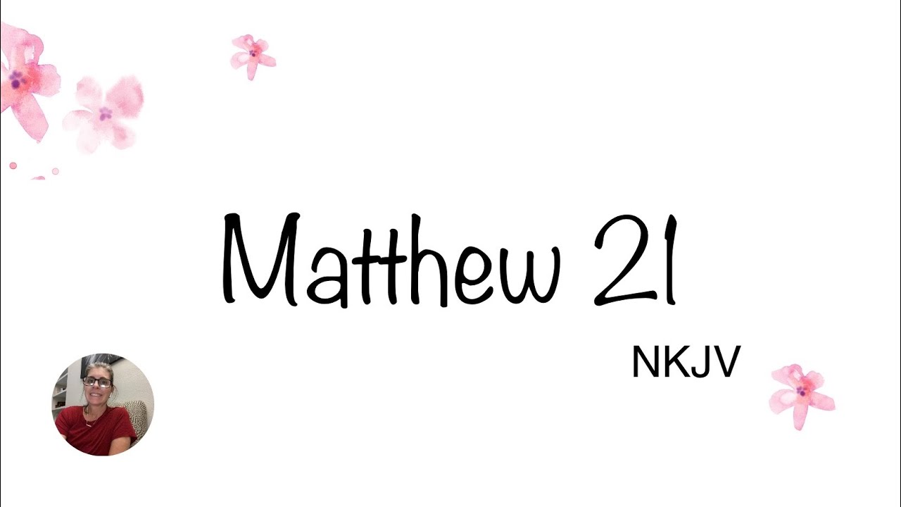 New Testament Matthew 21 NKJV - YouTube
