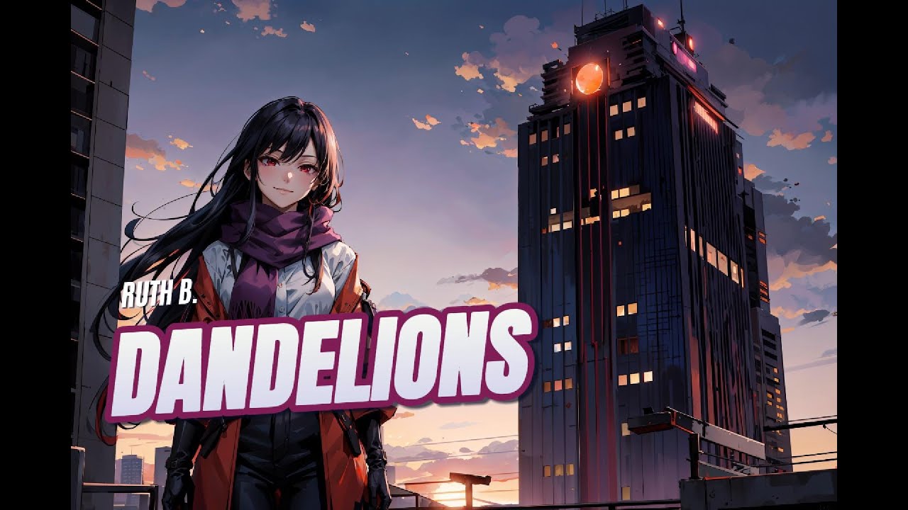 Nightcore - Dandelions- Ruth B. (Lyric) - YouTube