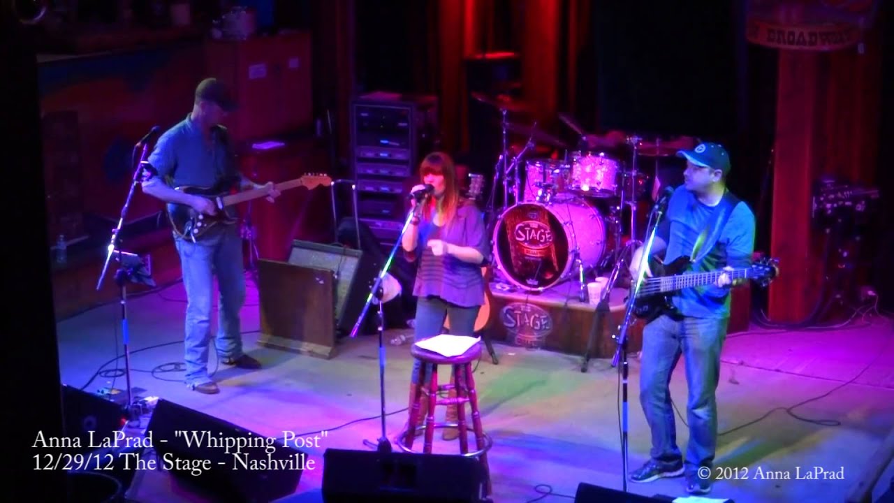 Anna LaPrad - Whipping Post 12/29/12 The Stage in Nashville TN - YouTube