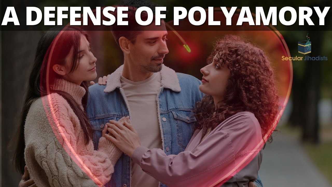 A Defense Of Polyamory - YouTube