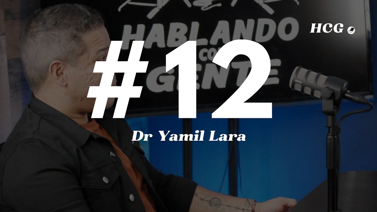#12 - Dr. Yamil Lara - YouTube