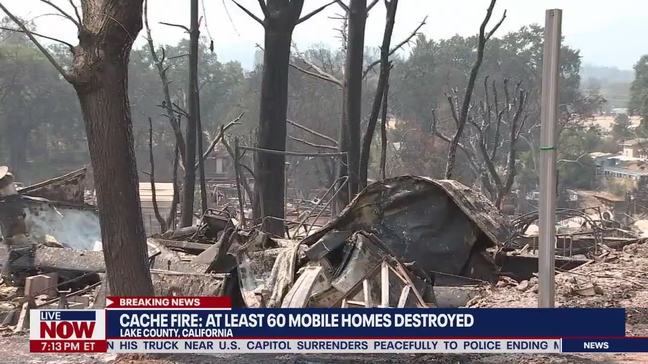 California wildfires: Cache fire destroys mobile homes, evacuations ...