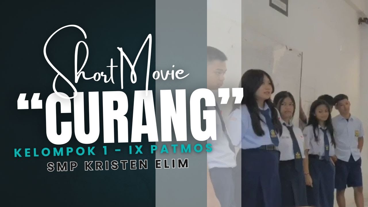 Short Movie "CURANG" By. SMP Kristen Elim Makassar - YouTube