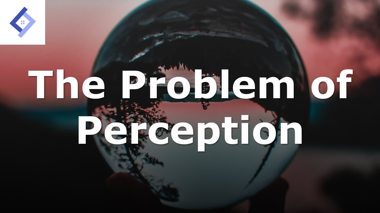 The Problem of Perception - YouTube