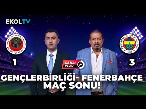 #CANLI | Gençlerbirliği - Fenerbahçe Maç Sonu Değerlendirmesi! | Erman Toroğlu - Onur Yıldız