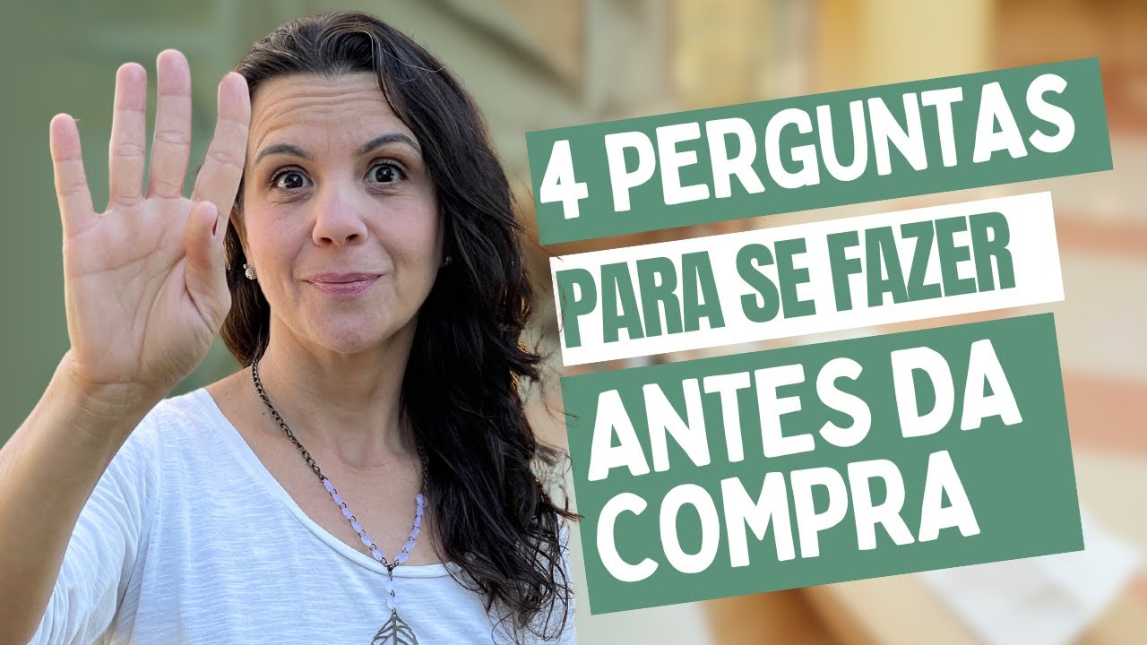 4 PERGUNTAS PARA SE FAZER ANTES DE COMPRAR ALGO - YouTube