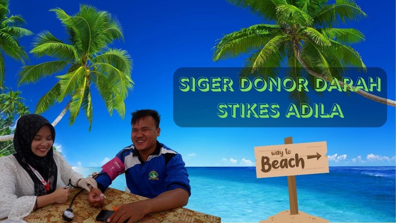 Siger Donor Darah - STIKES ADILA - YouTube
