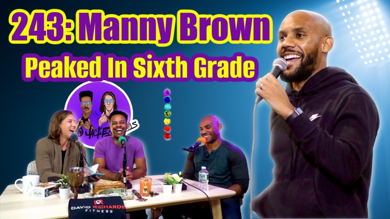 243: Peaked In Sixth Grade w/ Manny Brown - YouTube