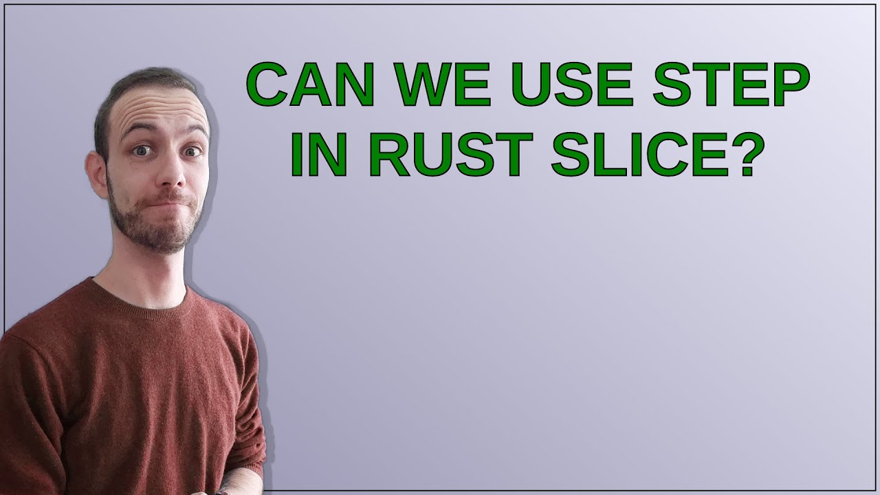 Can we use step in Rust slice? - YouTube
