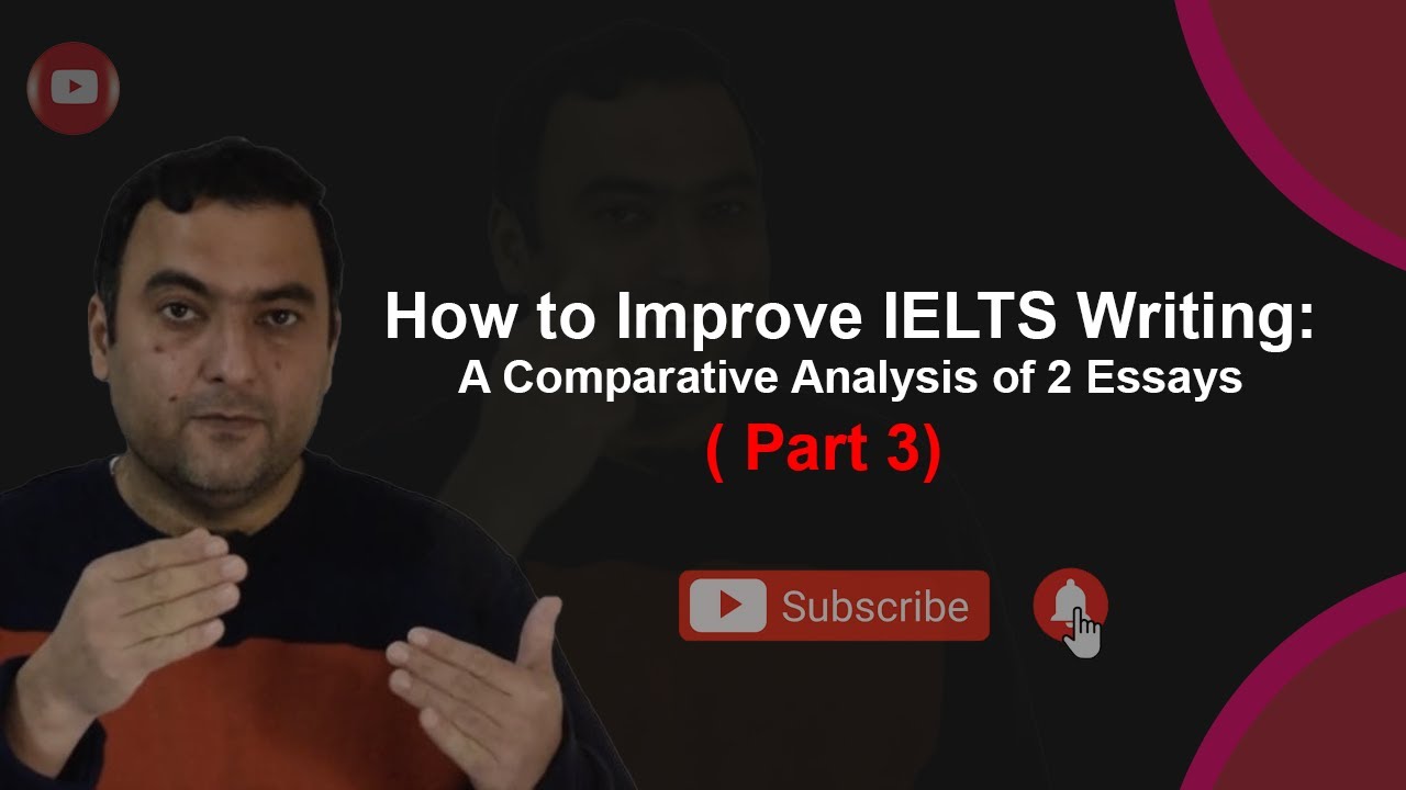 Master IELTS Writing: A Step-by-Step Comparison of 2 Essays( Part 3 ...