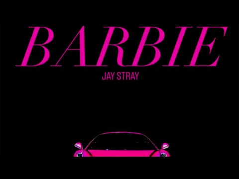 JAY STRAY - BARBIE (UNFINISHED VERSION) - YouTube
