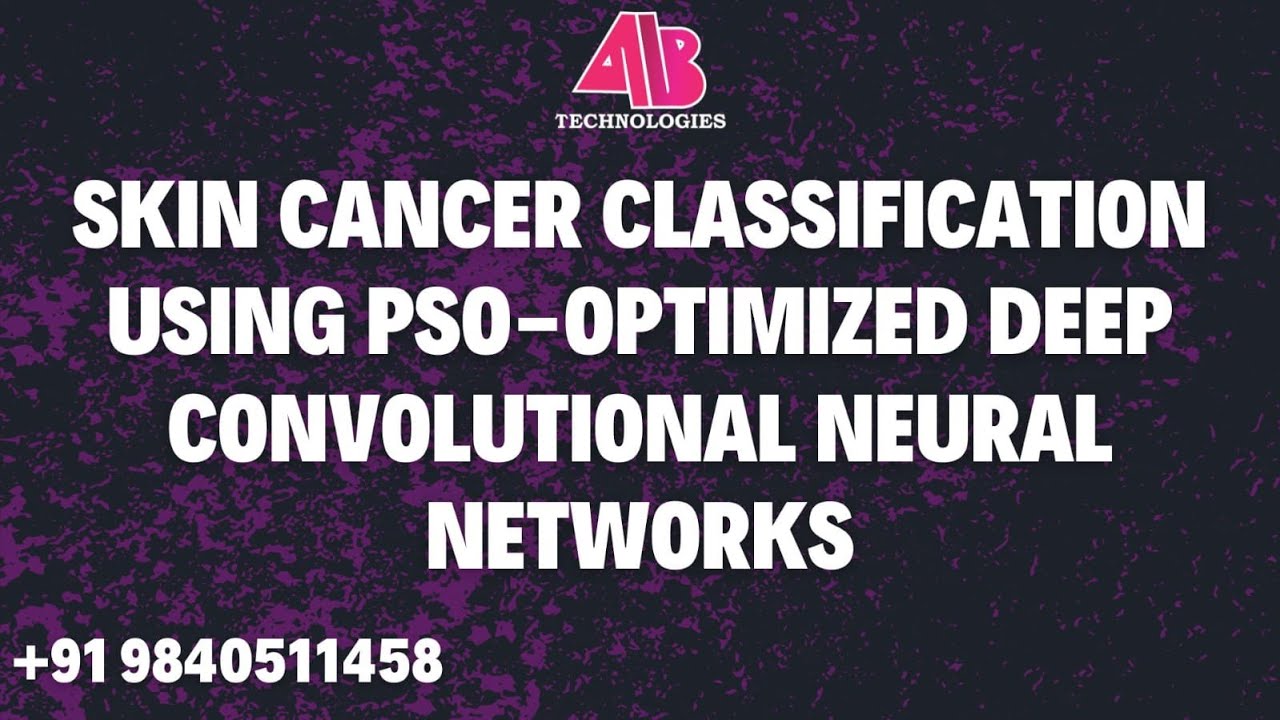SKIN CANCER CLASSIFICATION USING PSO-OPTIMIZED DEEP CONVOLUTIONAL ...