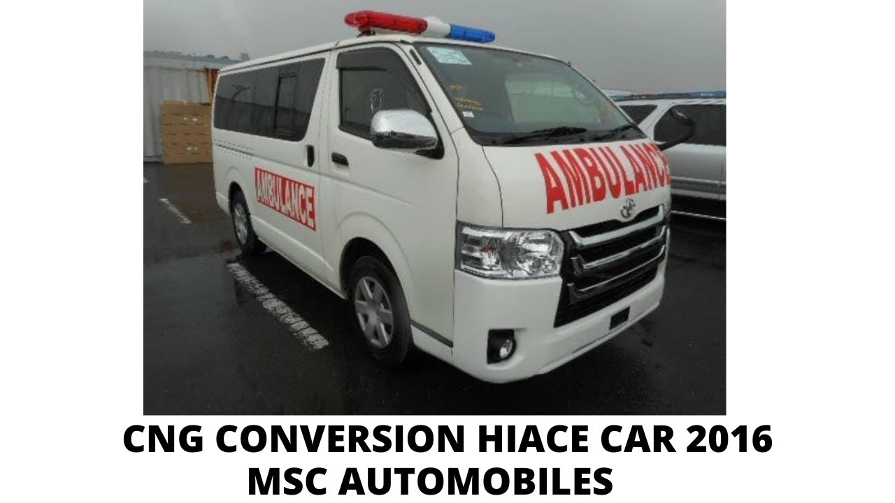 CNG CONVERSION TOYOTA HIACE CAR AMBULANCE 2016 - YouTube
